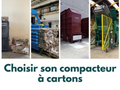 Quel type de compacteur cartons choisir en fonction de mon besoin
